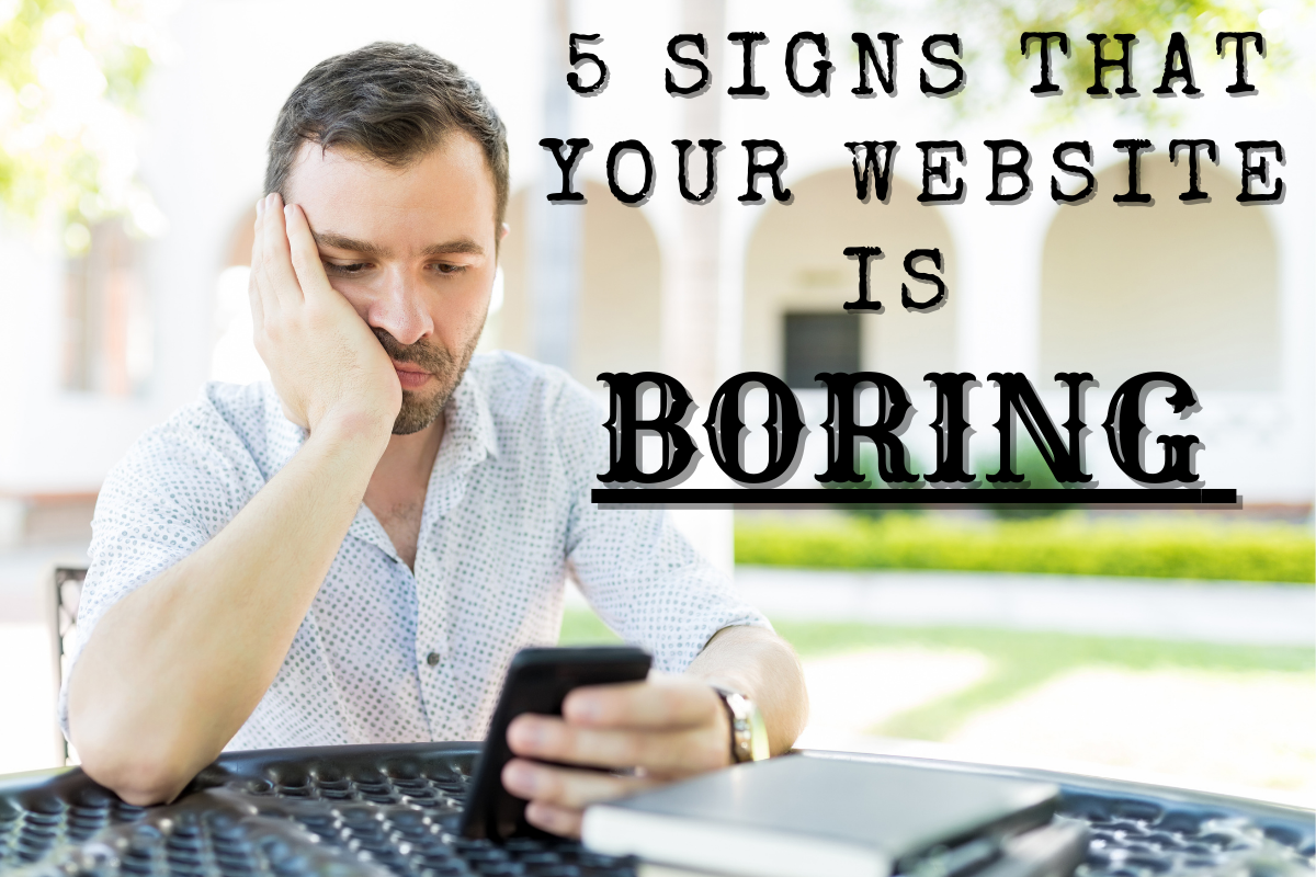 5 Signs that Your Website is Boring - Gulf Coast Web