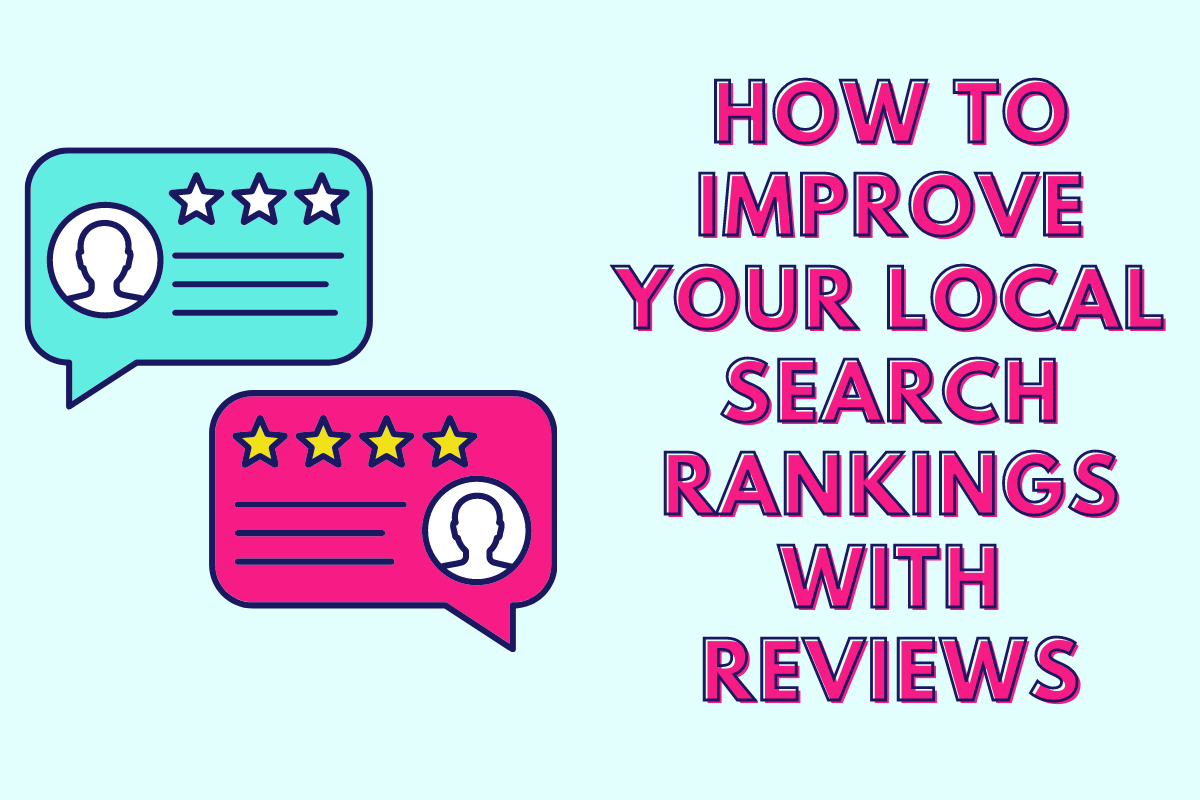 How to Improve Your Local Search Rankings With Reviews - Gulf Coast Web